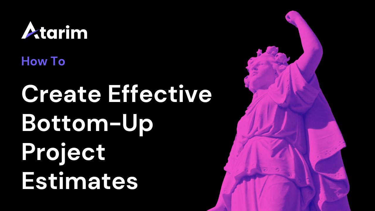 How To Create Effective Bottom Up Project Estimates